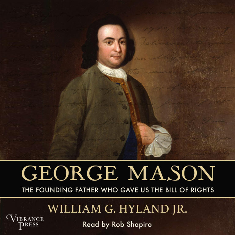 George Mason - The Founding Father Who Gave Us the Bill of Rights ...